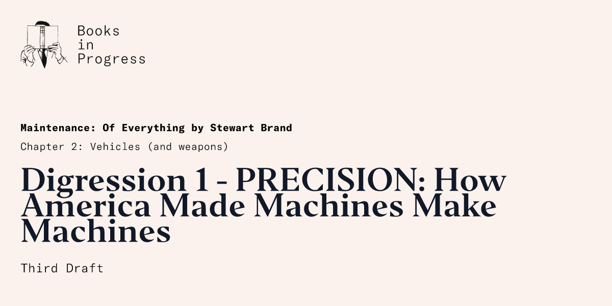 Digression 1 - PRECISION: How America Made Machines Make Machines ...